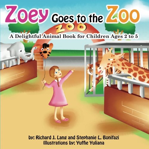Zoey Goes To the Zoo: A Delightful Animal Book For Children Ages 2 To 5 ...