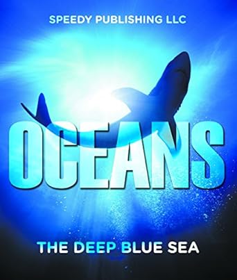 Amazon.com: Oceans - The Deep Blue Sea: Fun Facts and Pictures for Kids ...