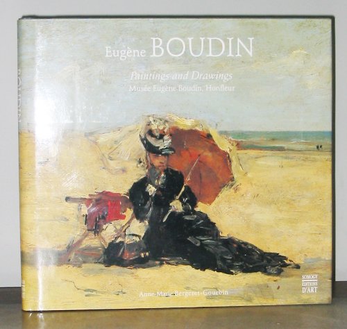 Eugene Boudin : Paintings and Drawings : Catalogue Raisonne, Musee ...