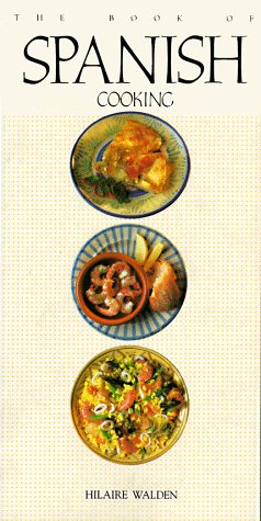 The Book of Spanish Cooking: Walden, Hilaire: 9781557880635: Amazon.com ...