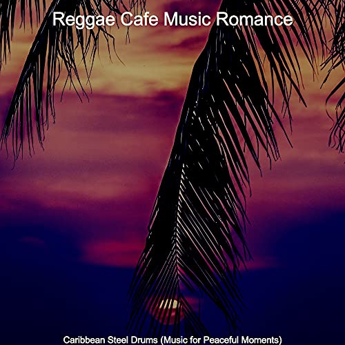 Caribbean Steel Drums (Music for Peaceful Moments) von Reggae Cafe ...