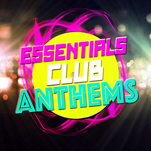 Play Essentials Club Anthems by Essential Club Anthems on Amazon Music