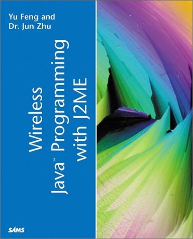 Wireless Java Programming with J2ME: Feng, Yu, Zhu, Jun: Amazon.com: Books
