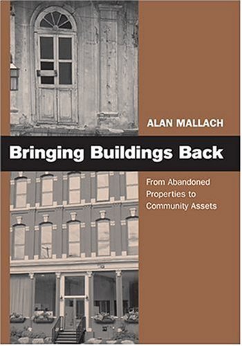 Bringing Buildings Back: From Abandoned Properties To Community Assets ...