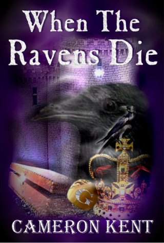 When the Ravens Die: Kent, Cameron: 9780972560979: Amazon.com: Books