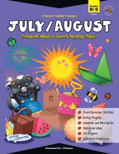A Teacher's Calendar Companion, July / August: Creative Ideas to Enrich ...