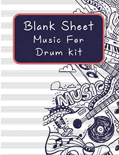 Blank Sheet Music For Drum kit: Music Manuscript Paper, Clefs Notebook ...
