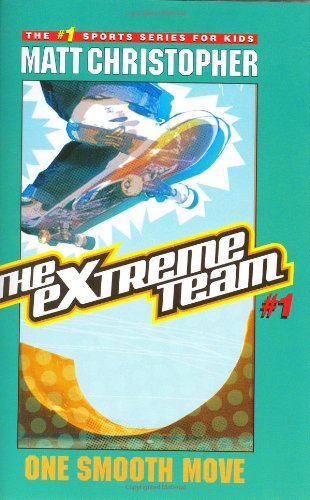 Amazon.com: The Extreme Team #1: One Smooth Move: 9780316737463 ...