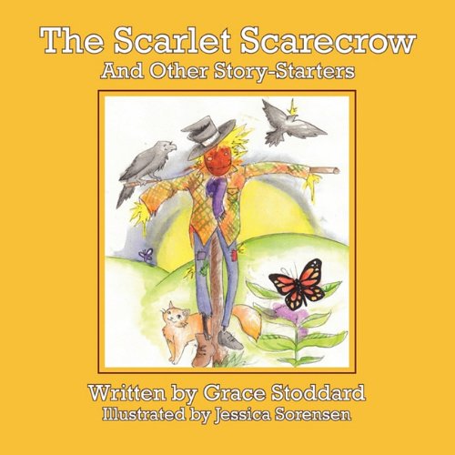 The Scarlet Scarecrow and Other Story-Starters: Grace Stoddard ...