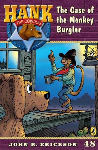 The Case of the Monkey Burglar #48 (Hank the Cowdog): Erickson, John R ...
