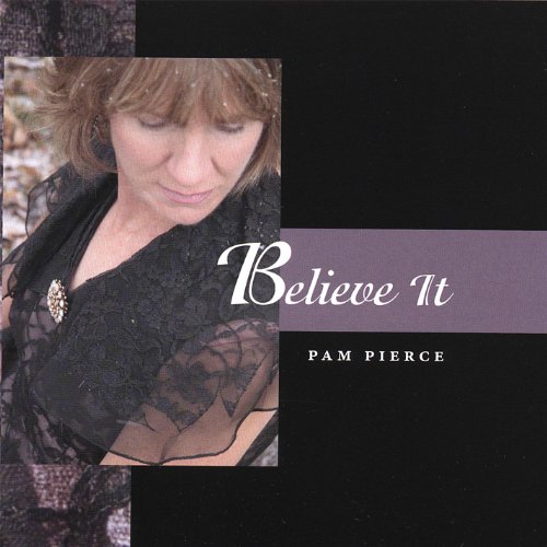 Amazon.com: Believe It : Pam Pierce: Digital Music