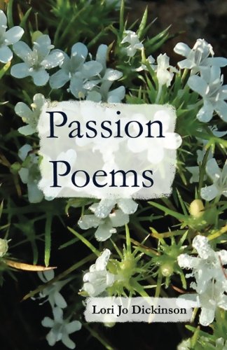 Passion Poems: Dickinson, Lori Jo: 9781945526381: Amazon.com: Books