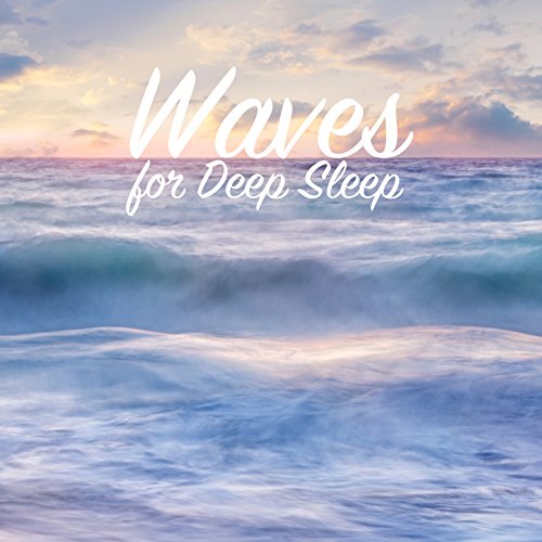 Play Waves for Deep Sleep by Waves for Deep Sleep on Amazon Music