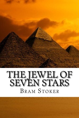 The Jewel of Seven Stars: by Bram Stoker: Stoker, Bram: 9781983930003 ...