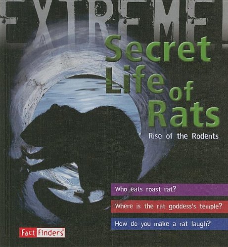 The Secret Life of Rats: Rise of the Rodents (Fact Finders; Extreme ...