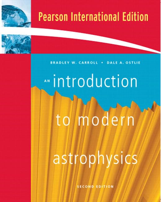 An Introduction to Modern Astrophysics: Bradley W. Carroll, Dale A ...