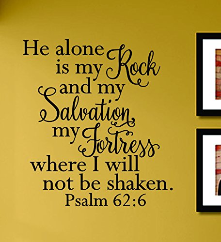 Amazon.com: He Alone is My Rock and My Salvation My Fortress Where I ...
