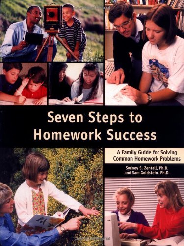 Seven Steps to Homework Success: A Family Guide for Solving Common ...