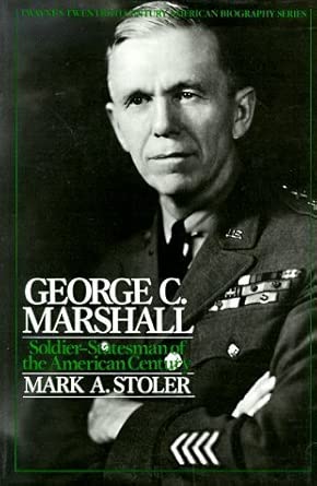 Twentieth Century American Biography Series: George C. Marshall by Mark ...