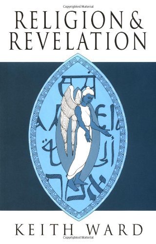 By Keith Ward - Religion and Revelation; A Theology of Revelation in ...