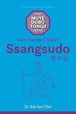 Ssangsudo: Two-handed Saber: Choi Ph.D., Bok Kyu: 9798304490245: Amazon ...