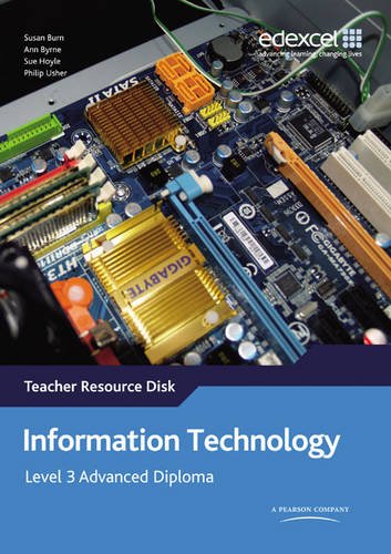 Information Technology: Edexcel Level 3 Advanced Diploma Teacher ...