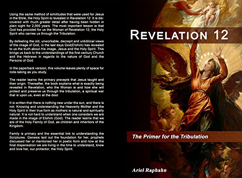 Revelation 12: The Primer for the Tribulation eBook : Raphahn, Ariel ...