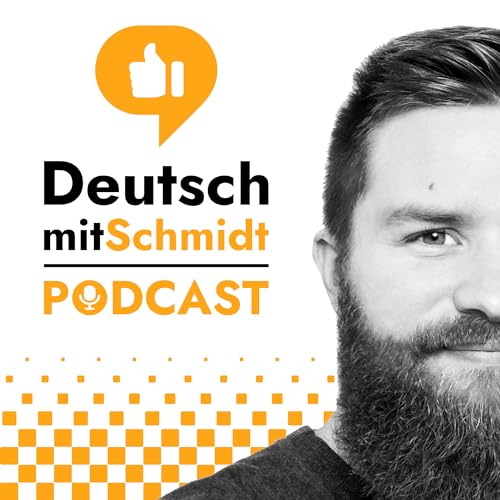 Deutsch mit Schmidt | Advanced German Language Learning Podcast ( B1 ...