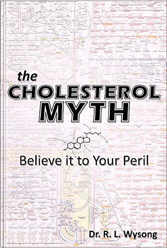 The Cholesterol Myth: Believe It To Your Peril: R.L. Wysong ...