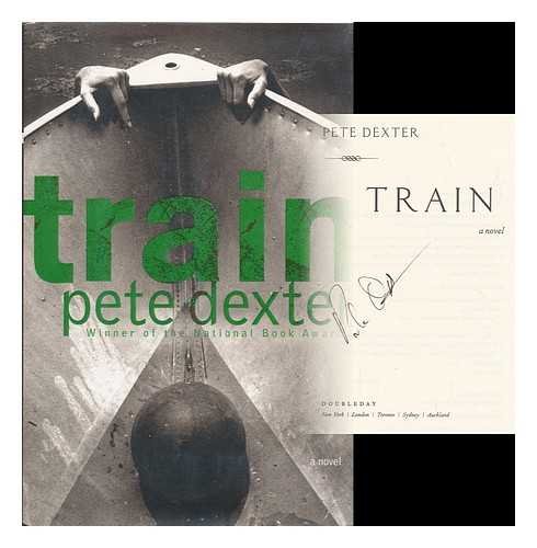 Train [SIGNED FIRST]: Pete Dexter: 9780385504010: Amazon.com: Books