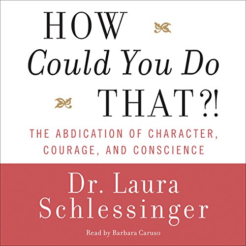 Amazon.com: How Could You Do That?! (Audible Audio Edition): Dr. Laura ...