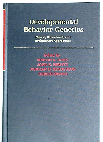 Developmental Behavior Genetics: Neural, Biometrical, and Evolutionary ...