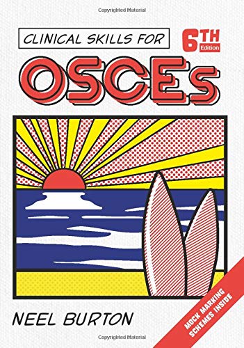 Clinical Skills for OSCEs, sixth edition : Neel Burton: Amazon.co.uk: Books