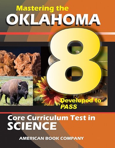 Mastering the Oklahoma 8th Grade Core Curriculum Test in Science ...