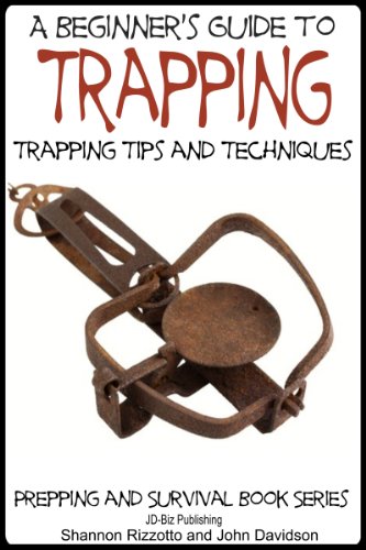Amazon.com: A Beginner’s Guide to Trapping: Trapping Tips and ...