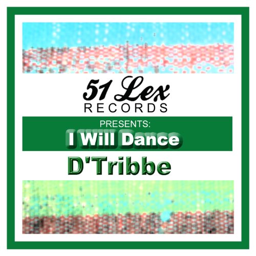 Amazon.com: 51 Lex Presents I Will Dance [Clean] : D'Tribbe: Digital Music