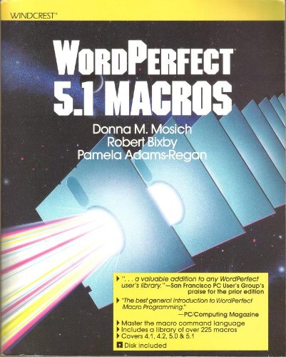 Wordperfect 5.1 Macros/Book and Disk: Mosich, Donna M., Bixby, Robert ...