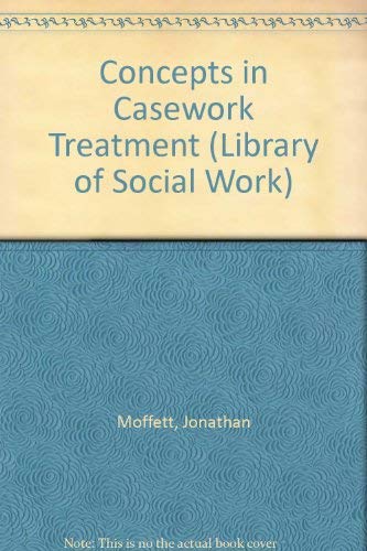 Concepts in Casework Treatment (Library of Social Work): Jonathan ...