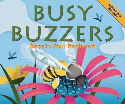 Busy Buzzers: Bees in Your Backyard (Backyard Bugs): Loewen, Nancy ...