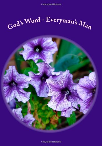 God's Word - Everyman's Man: A Challenge for 21st Century: Miskimen Sr ...