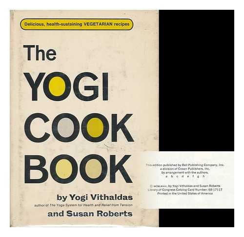 The Yogi Cook Book: Vithaldas, Yogi & Susan Roberts: Amazon.com: Books