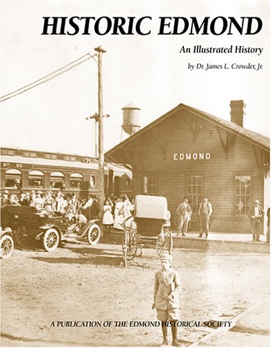 Buy Historic Edmond: An Illustrated History of Edmond, Ok Book Online ...