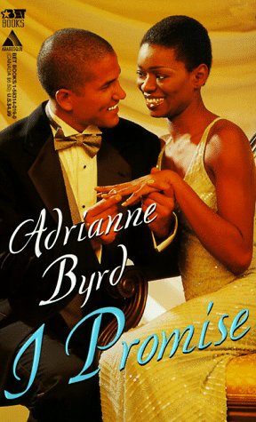 I Promise: Byrd, Adrianne: 9781583140192: Amazon.com: Books