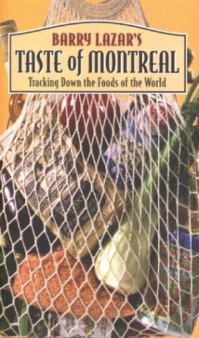 Barry Lazar's Taste of Montreal: Lazar, Barry: 9781550651751: Books ...