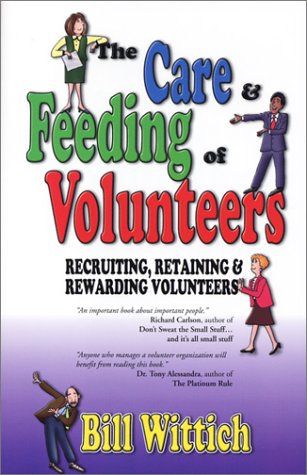 The Care & Feeding of Volunteers: Wittich, Bill: 9781928794103: Amazon ...