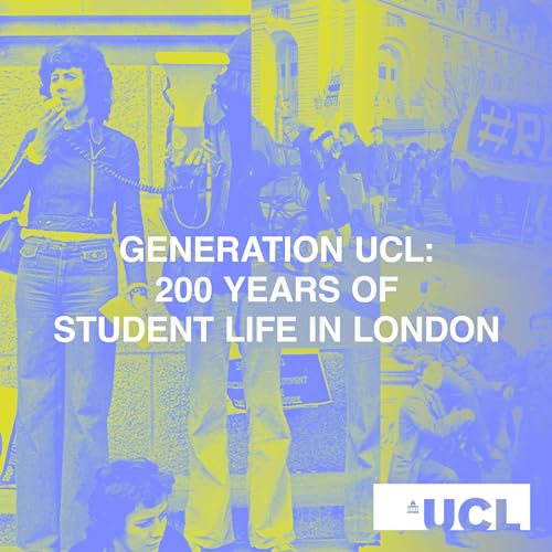 Generation UCL: 200 Years of Student Life in London : UCL Minds: Amazon ...