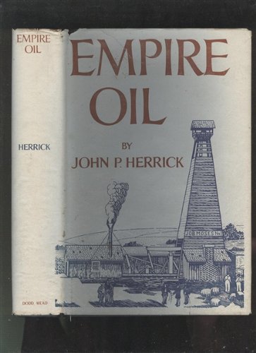 Empire Oil: The Story of Oil in New York State: HERRICK,JOHN: Amazon ...