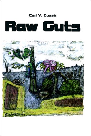 Raw Guts: Cossin, Carl V.: 9780759667815: Amazon.com: Books