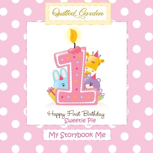 Happy 1st Birthday, Sweetie Pie, My Storybook Me: First Birthday Party ...