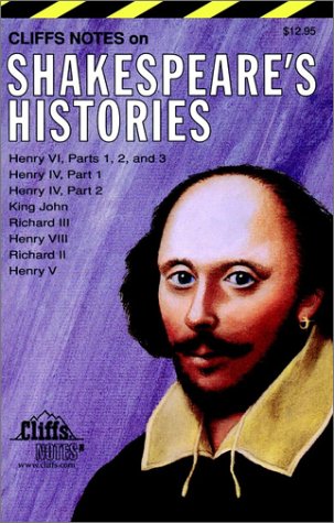 Cliffsnotes Shakespeare's Histories: Campbell, W. John, Lowers, James K ...